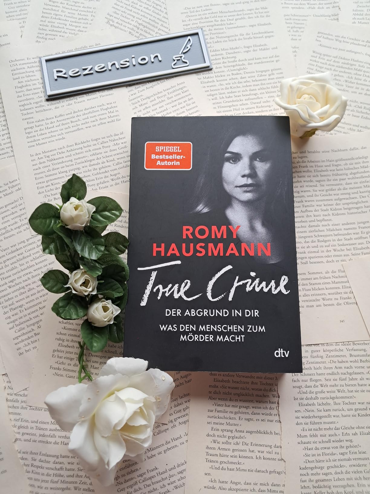 TRUE CRIME. Der Abgrund in dir: Was den Menschen zum Mörder macht ...