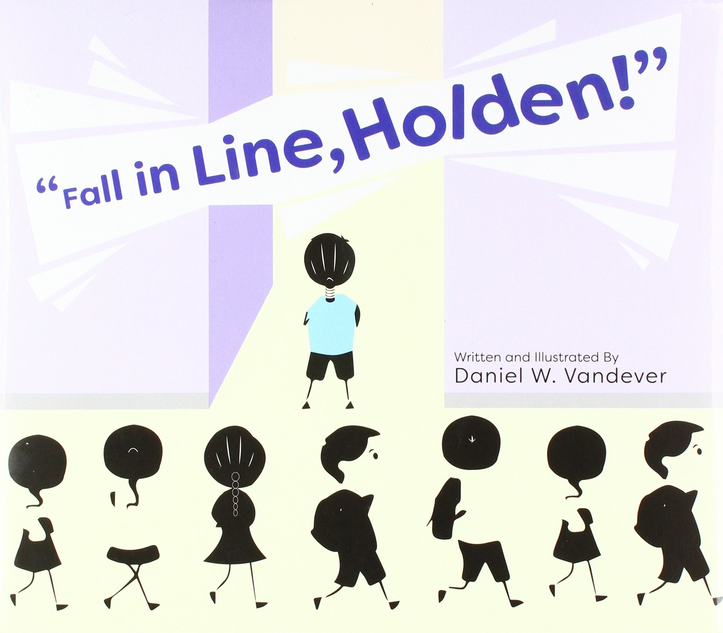 Amazon.com: Fall in Line, Holden!: 9781893354500: Vandever, Daniel W ...