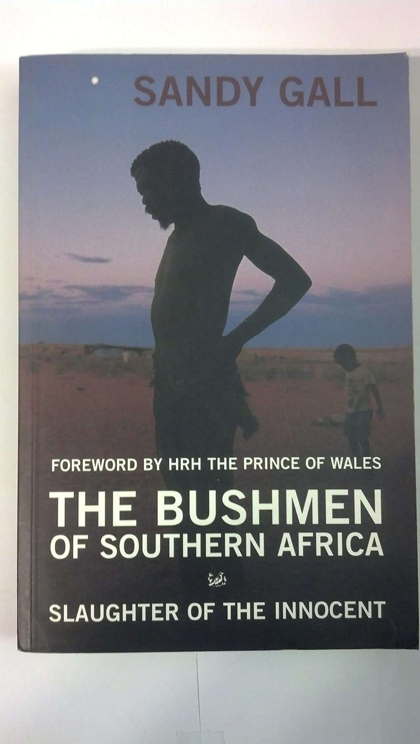 The Bushmen of Southern Africa: Slaughter of the Innocent: Sandy Gall ...