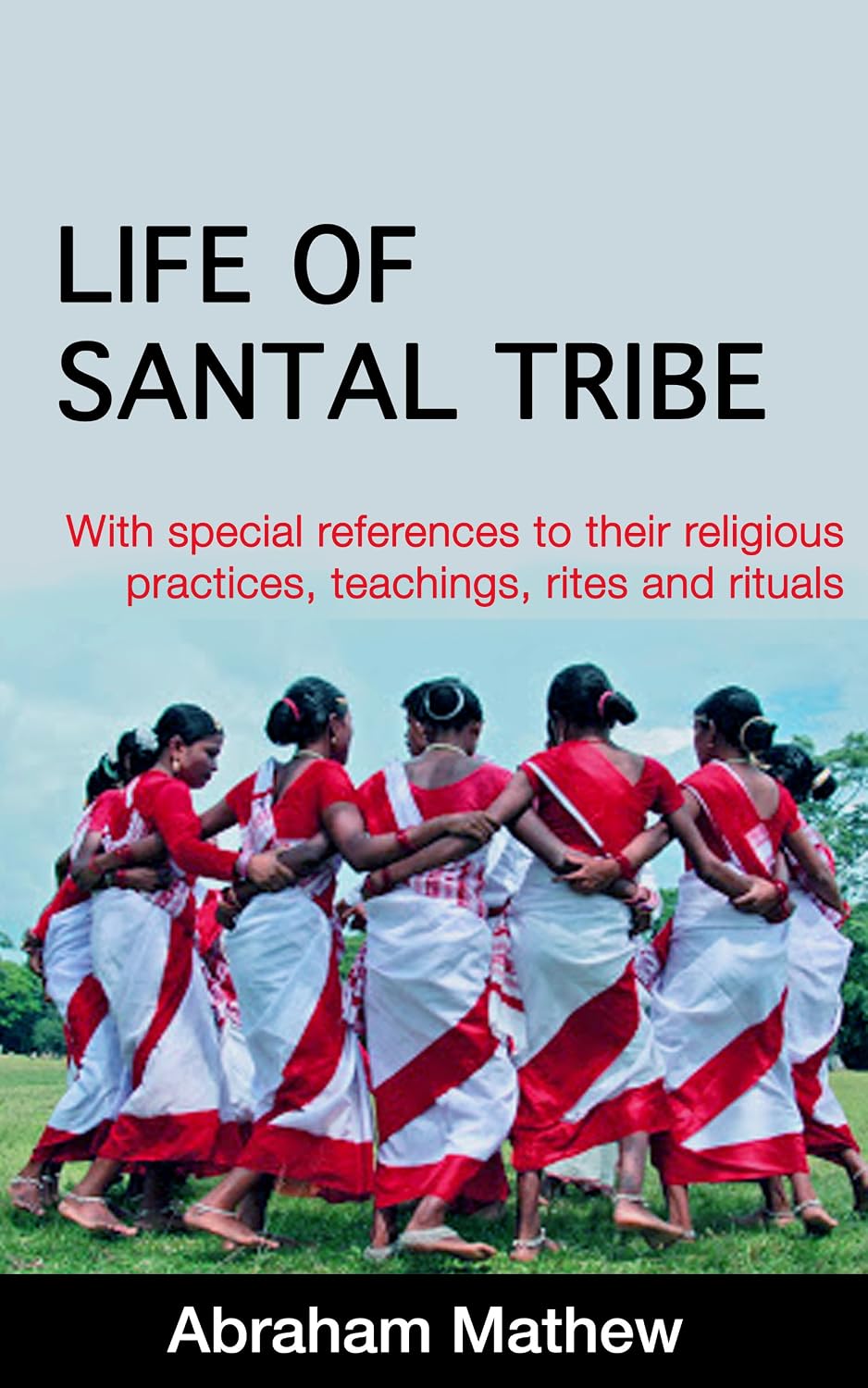 Amazon.com: LIFE OF SANTAL TRIBE: With special references to their ...