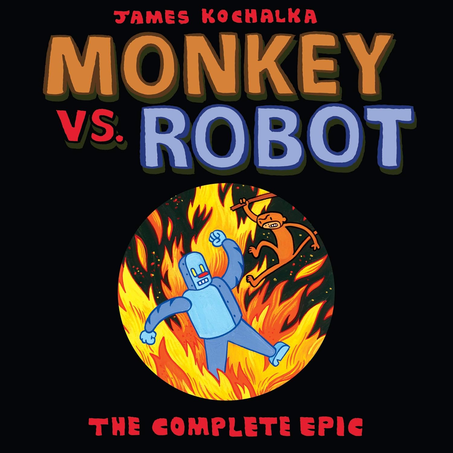 Monkey vs Robot: The Complete Epic (Monkey vs. Robot) eBook : Kochalka, James, Kochalka, James ...