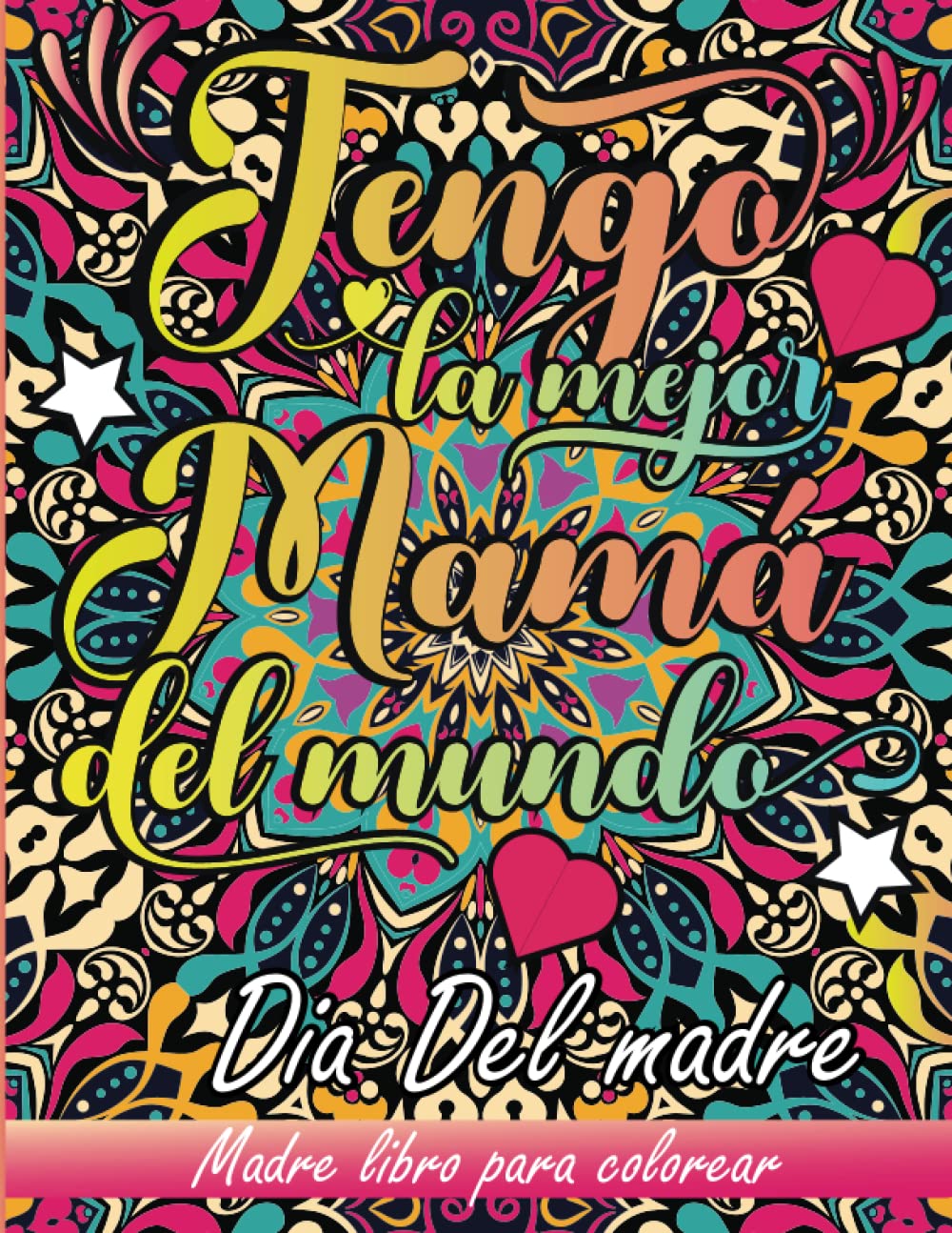 Buy Tengo La Mejor Mamá Del Mundo Dia del madre: Un motivador libro de ...