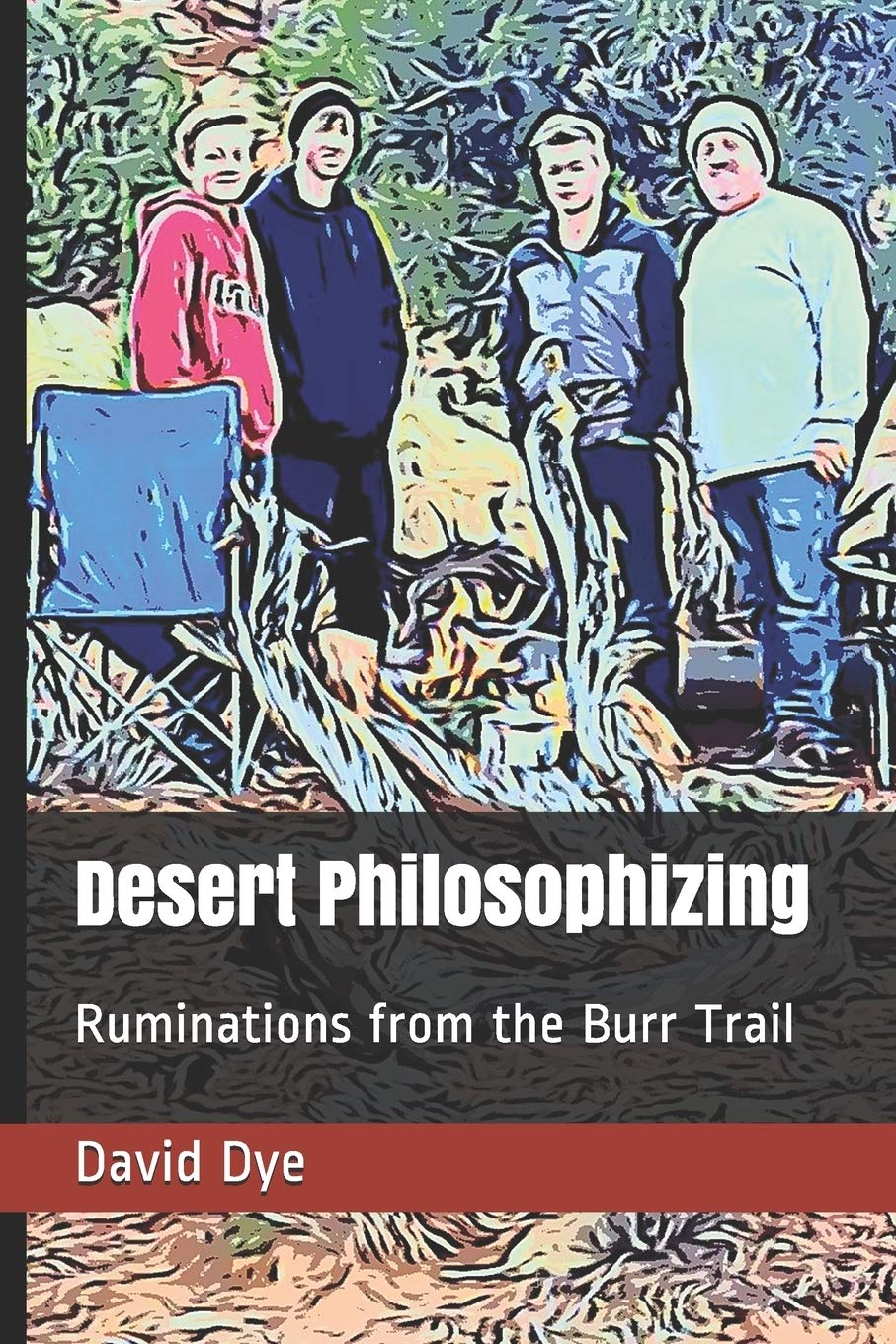 Desert Philosophizing: Ruminations from the Burr Trail: Dye, David A ...
