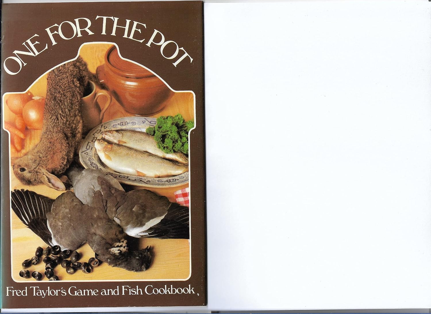 One for the Pot: Game Cookery Book: Fred J. Taylor: 9780713619928 ...