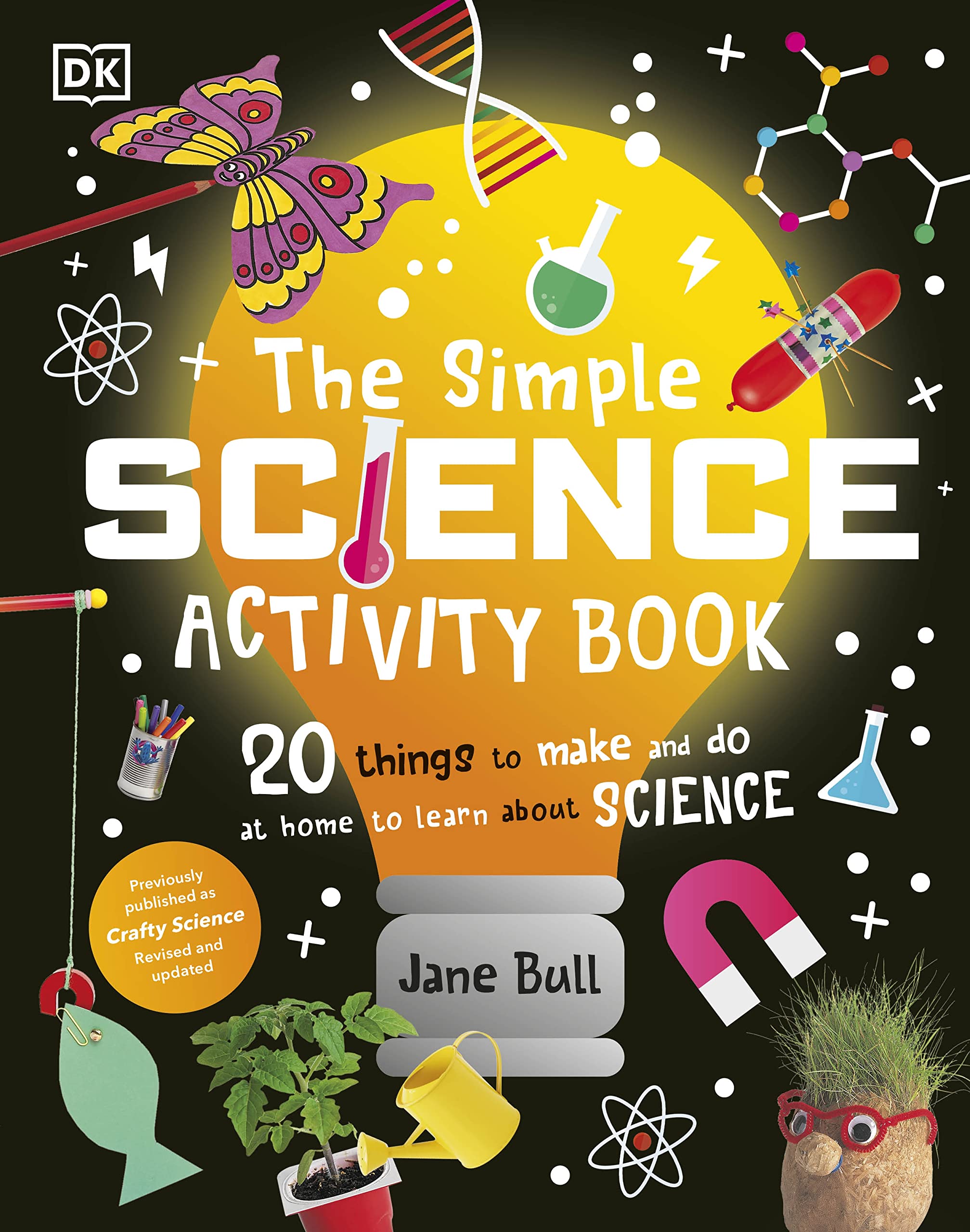 The Simple Science Activity Book: 20 Things to Make and Do at Home to ...