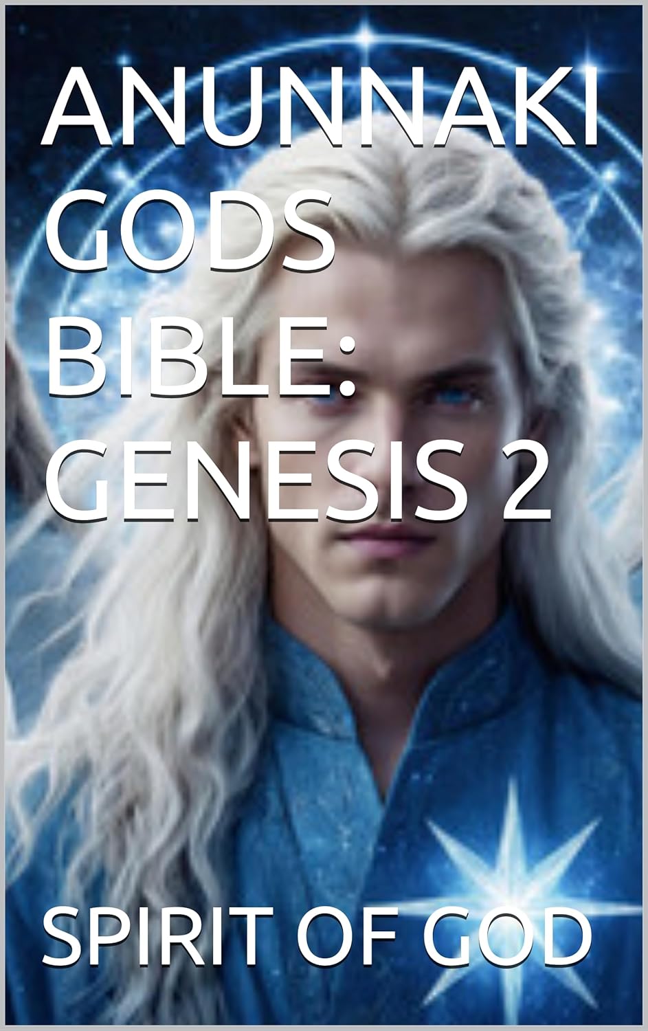ANUNNAKI GODS BIBLE: GENESIS 2 eBook : GOD, SPIRIT OF, Strong, Timothy: Amazon.in: Kindle Store