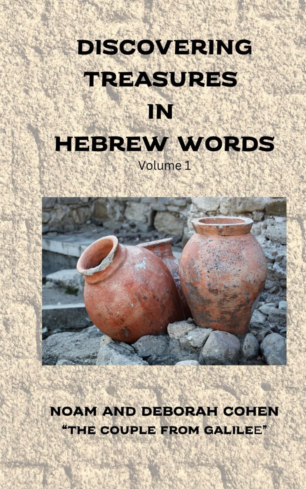 DISCOVERING TREASURES IN HEBREW WORDS: Volume One: Cohen, Noam, Cohen ...