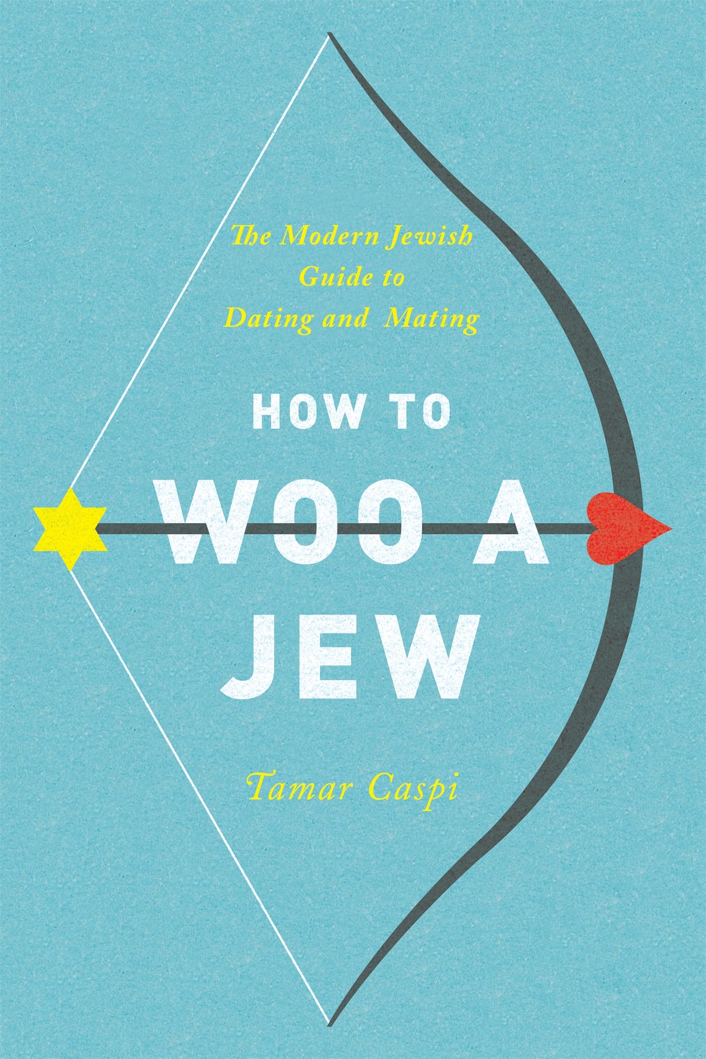 Amazon.com: How to Woo a Jew: The Modern Jewish Guide to Dating and ...