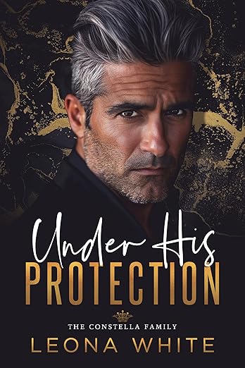 Under His Protection (The Constella Family Book 1) eBook : White, Leona: Amazon.co.uk: Kindle Store