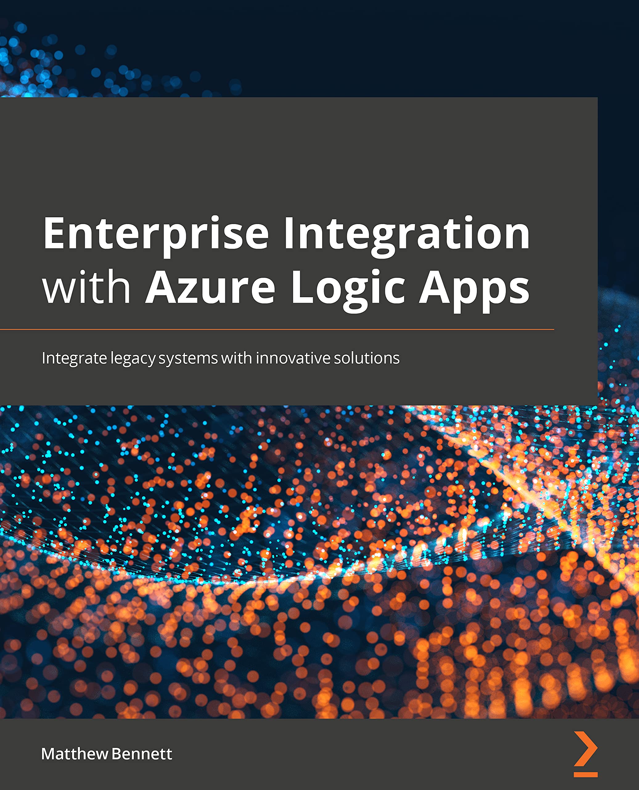 Buy Enterprise Integration with Azure Logic Apps: Integrate legacy ...