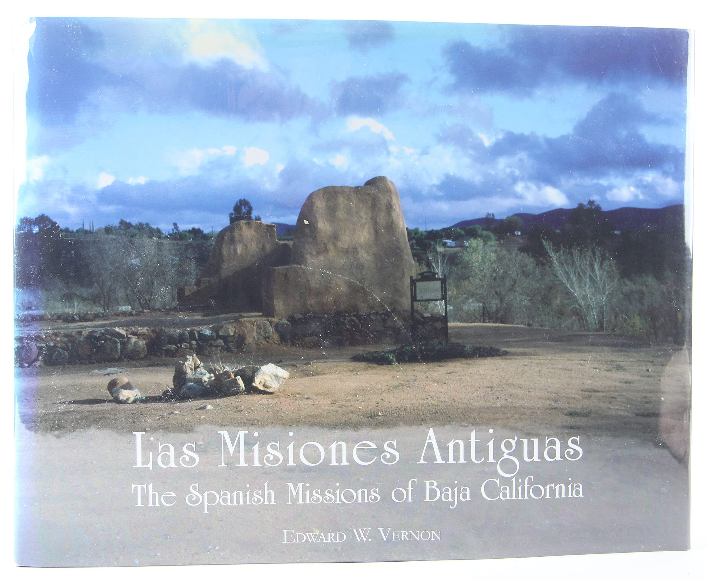 Las Misiones Antiguas: The Spanish Missions of Baja California: Vernon ...