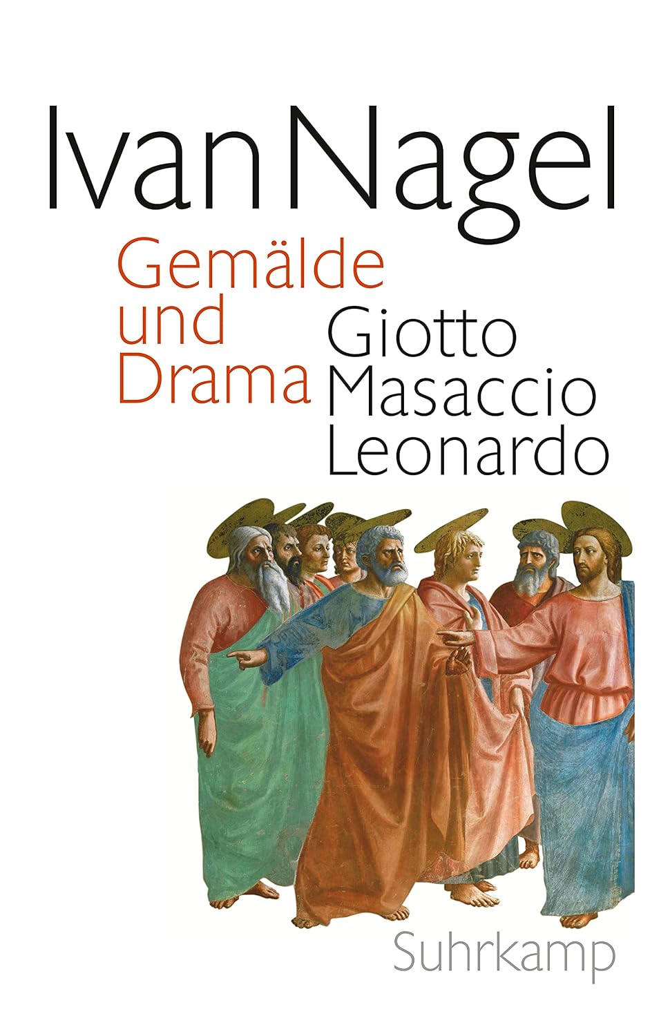 Gemälde und Drama: Giotto Masaccio Leonardo : Nagel, Ivan: Amazon.de ...