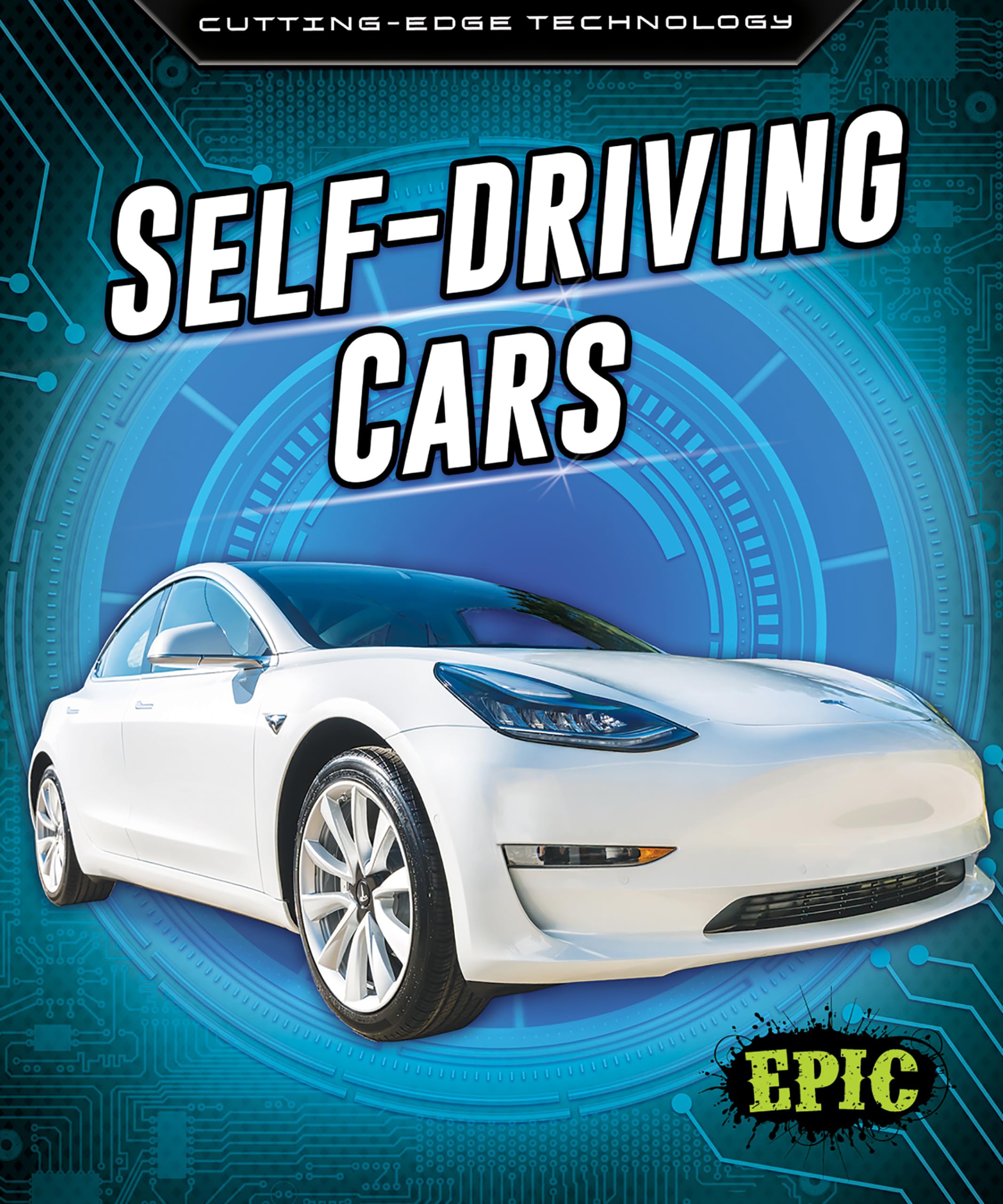 Self-Driving Cars (Epic, Cutting Edge Technology): Betsy Rathburn ...