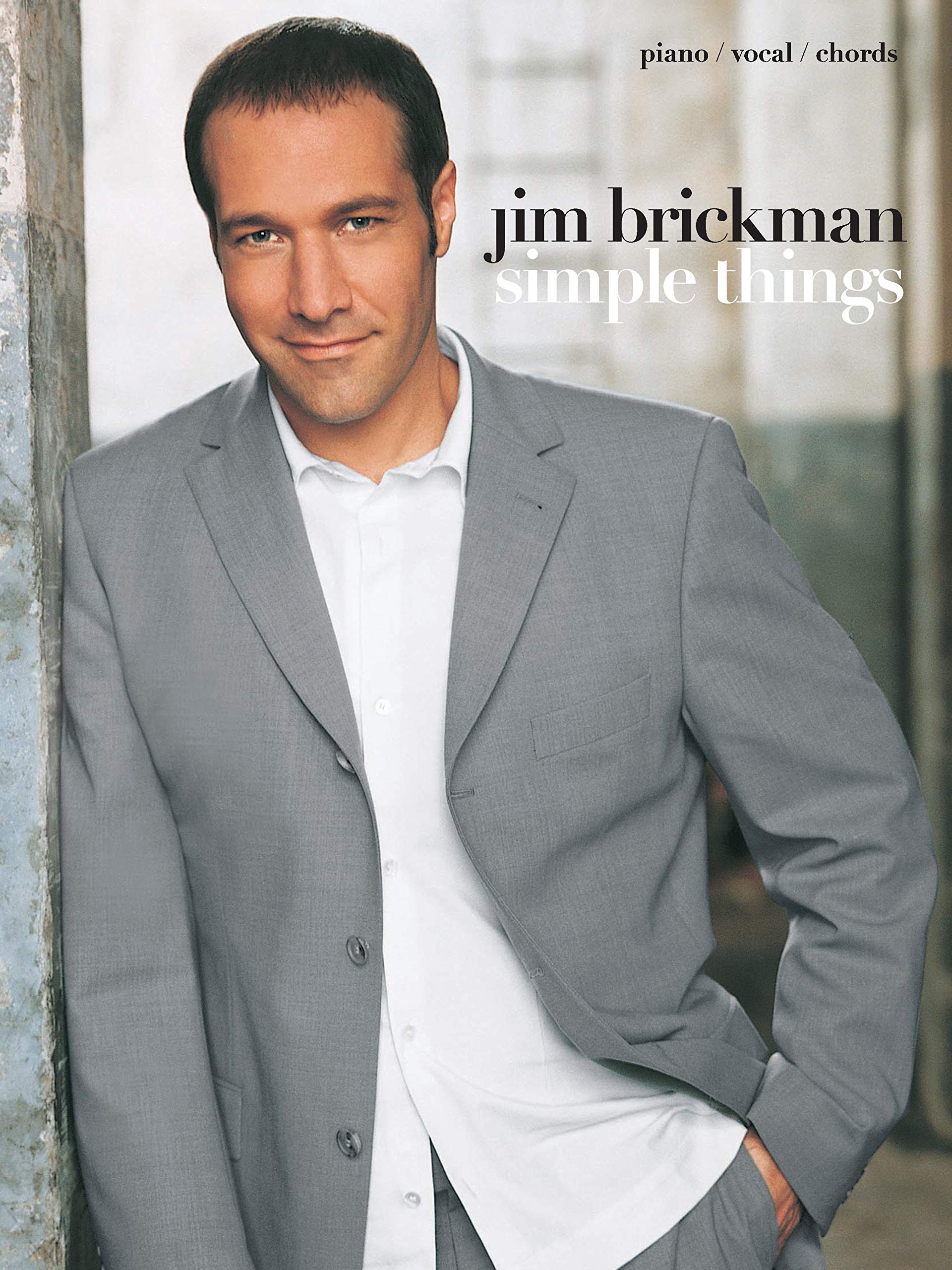 Jim Brickman - Simple Things: Piano/Vocal/Chords: Brickman, Jim ...