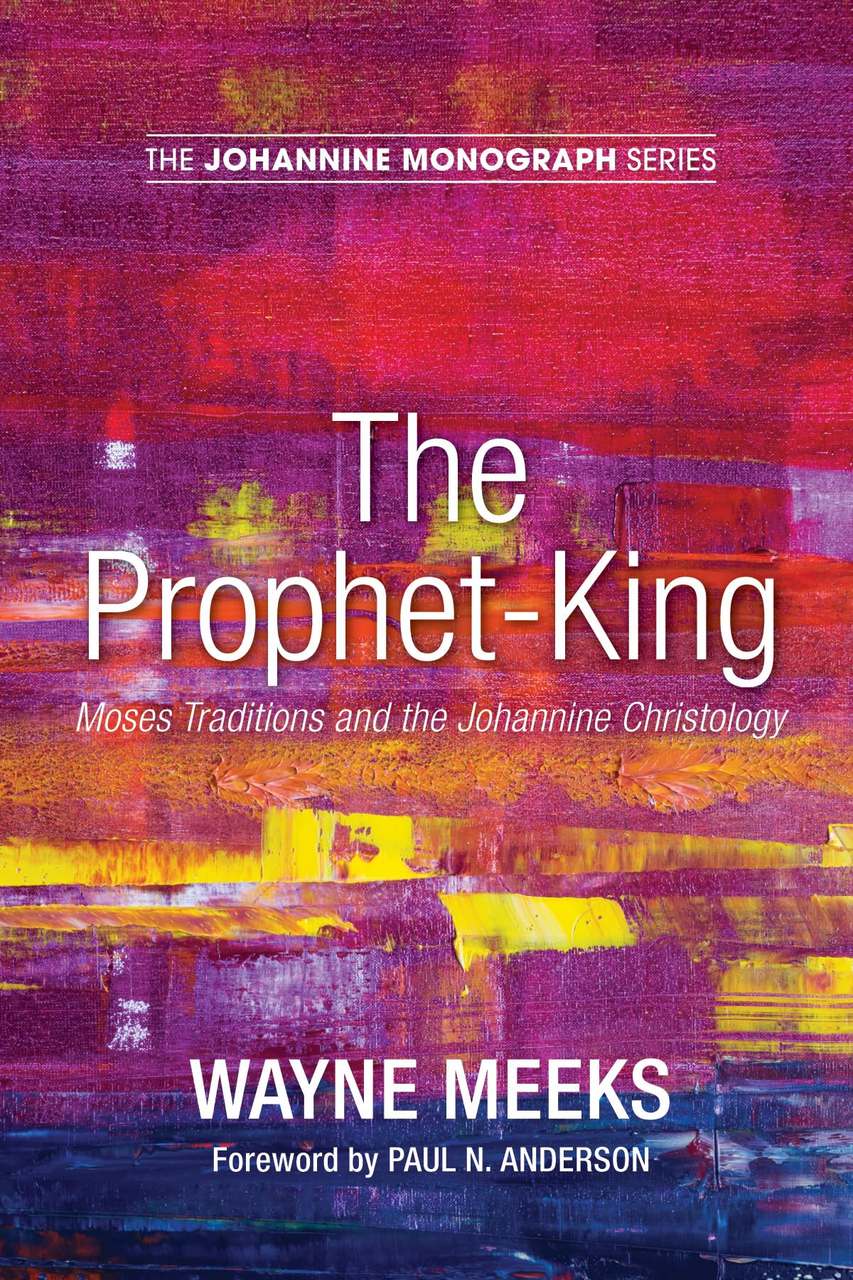 The Prophet-King: Moses Traditions and the Johannine Christology ...
