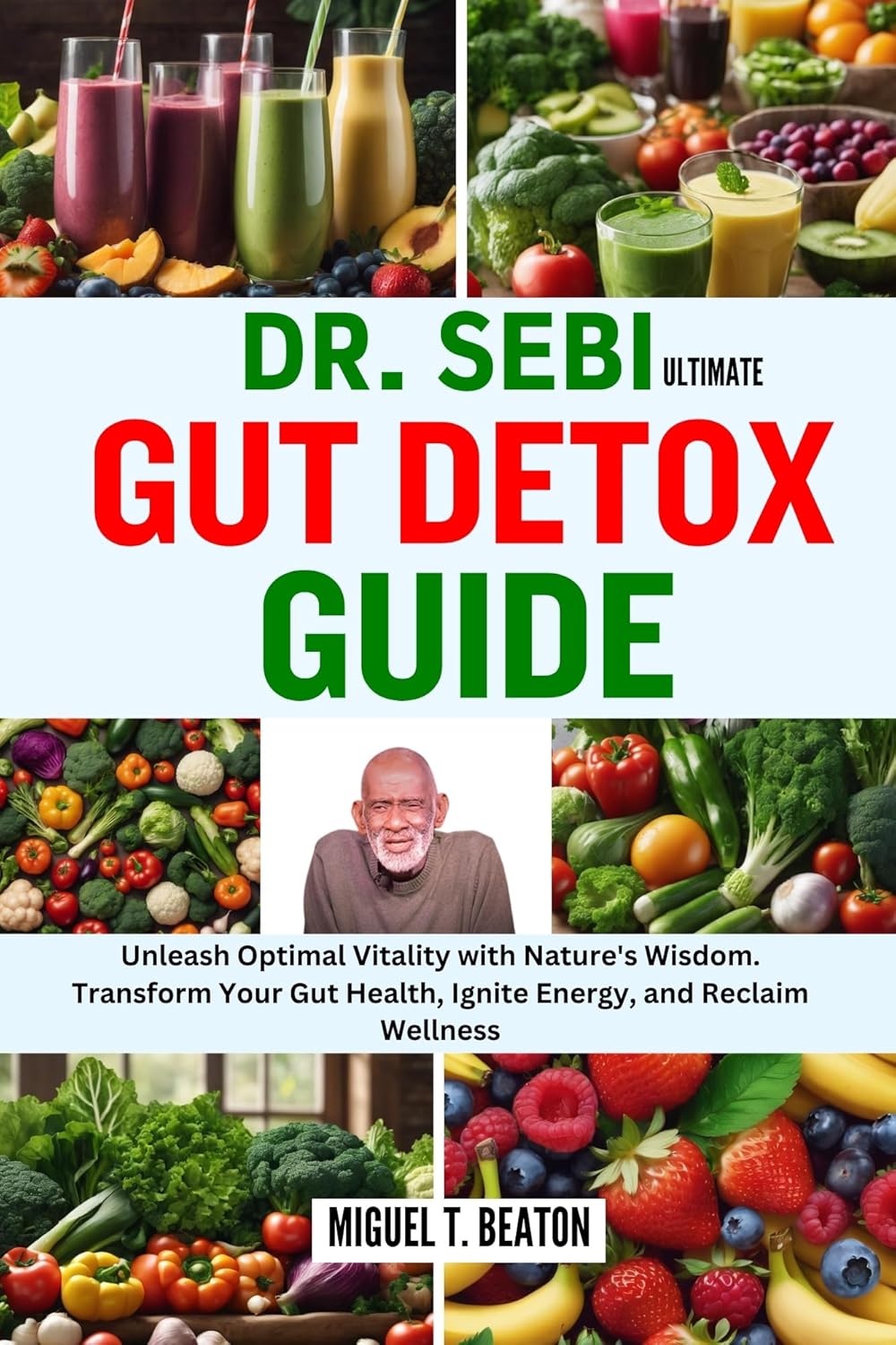 Amazon.com: DR. SEBI ULTIMATE GUT DETOX GUIDE: Unleash Optimal Vitality ...