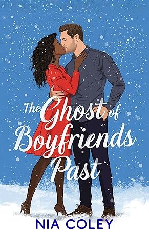The Ghost of Boyfriends Past: A Winter BWWM Second Chance Romance ...