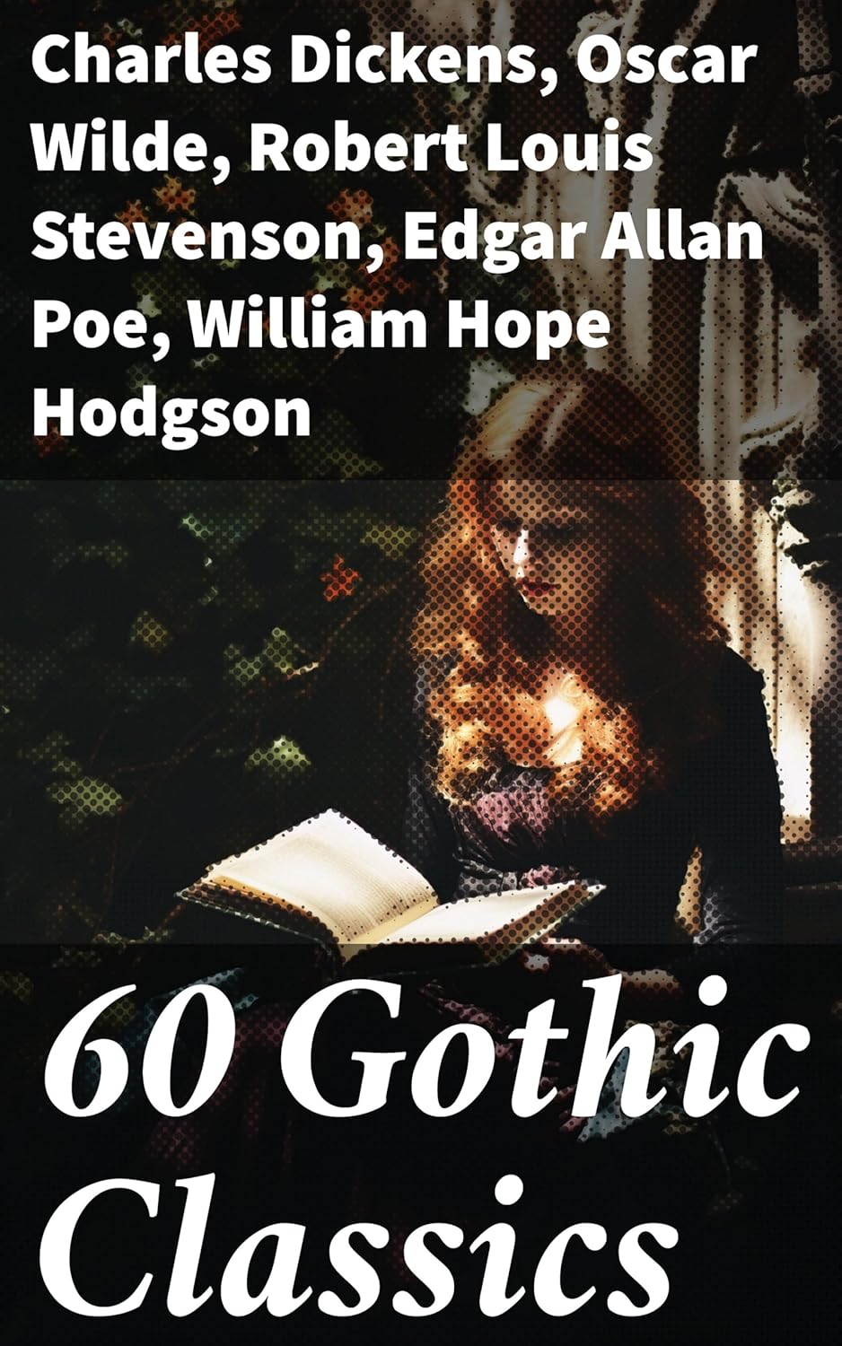 60 Gothic Classics: The Castle of Otranto, The Tell-Tale Heart, The ...