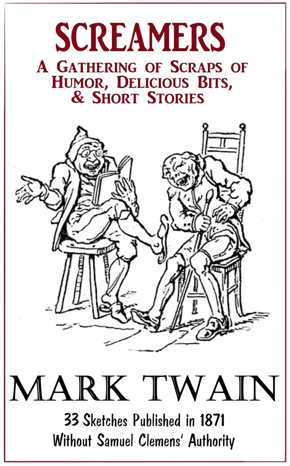 Screamers: A Gathering of Scraps of Humor, Delicious Bits, & Short ...