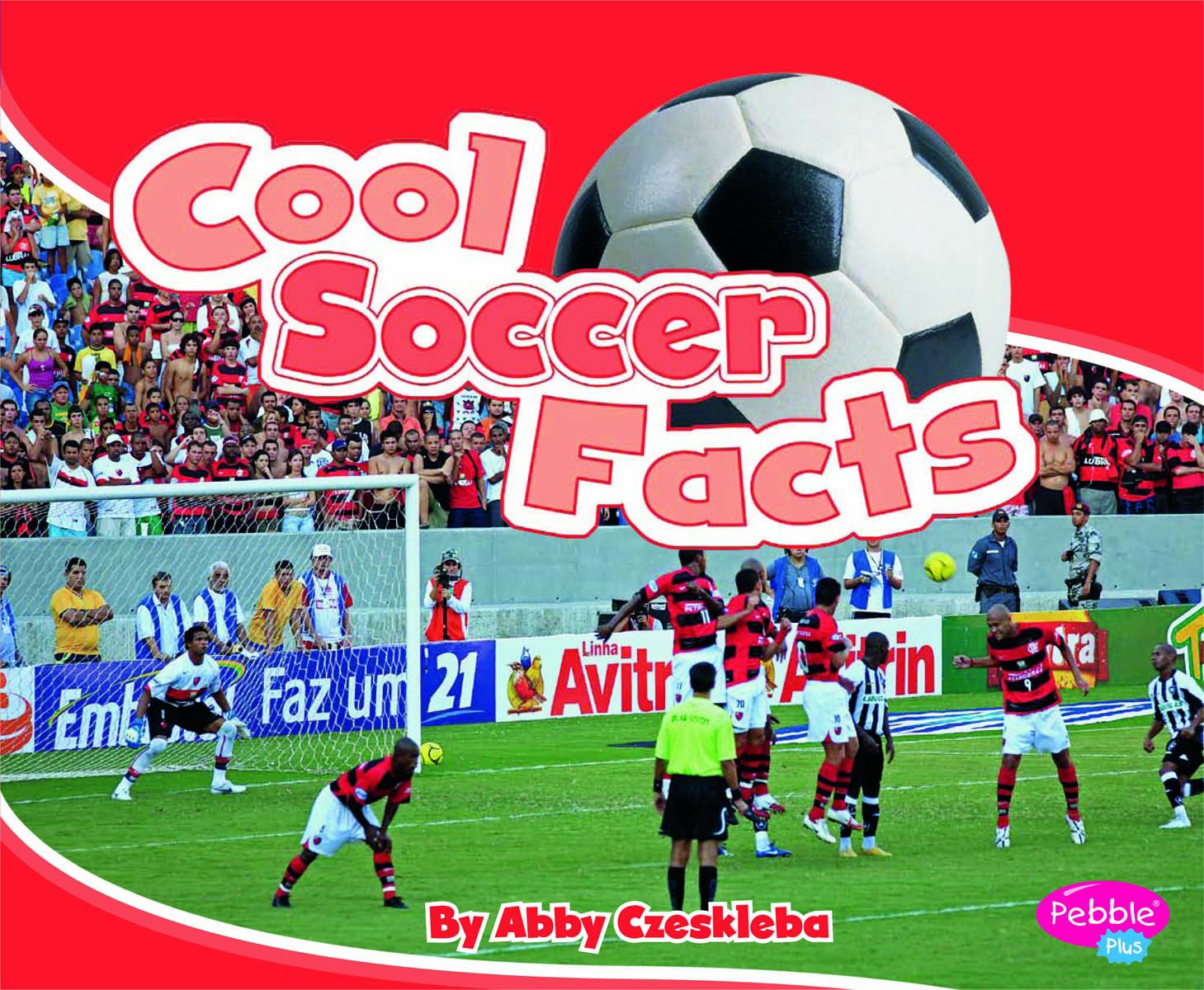 Cool Soccer Facts (Pebble Plus - Cool Sports Facts): Czeskleba, Abby ...
