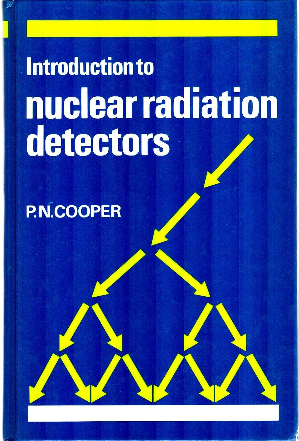 Introduction to Nuclear Radiation Detectors: Cooper, P. N ...