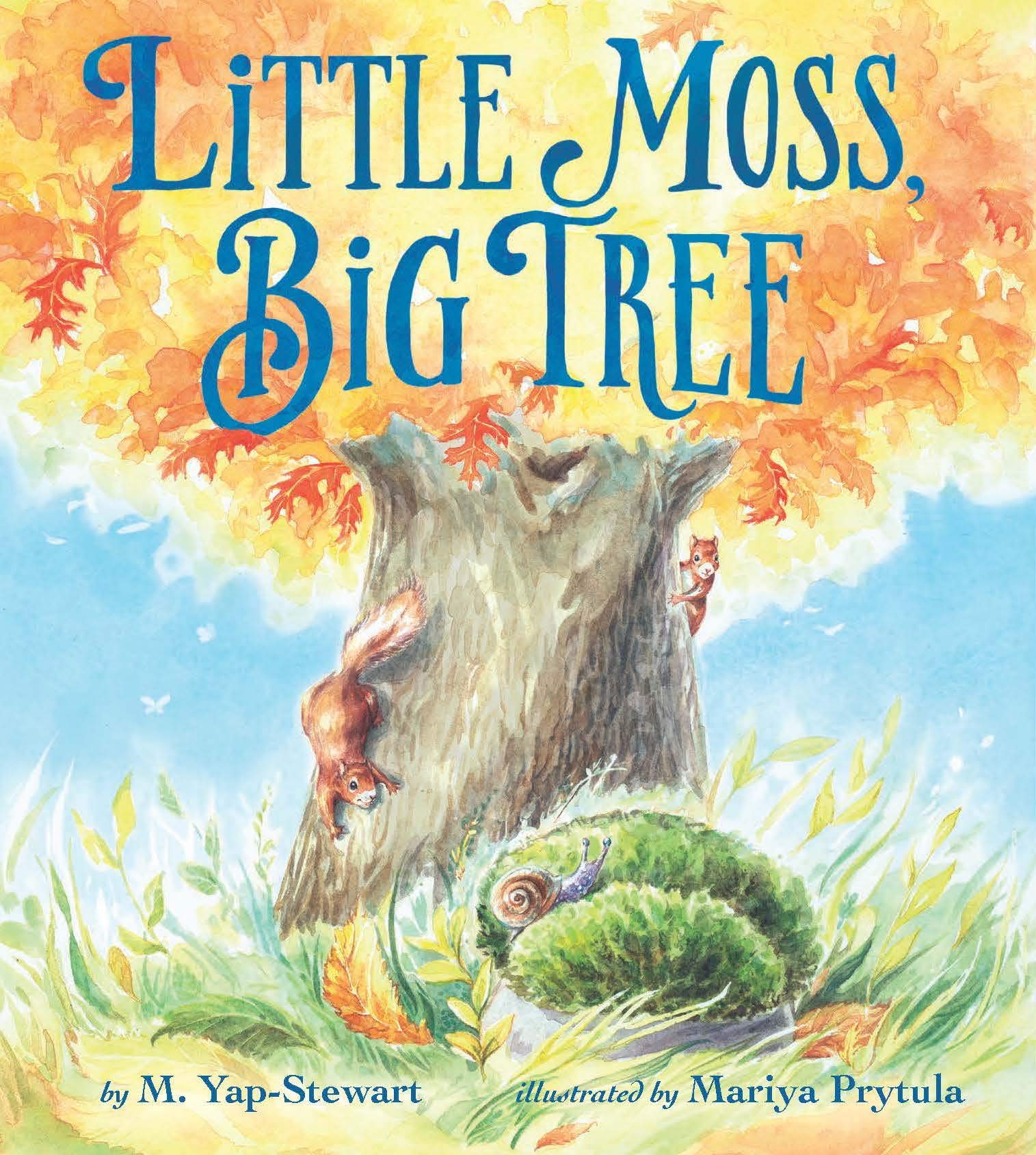 Little Moss, Big Tree: M. Yap-Stewart, Mariya Prytula, Emily Martin ...