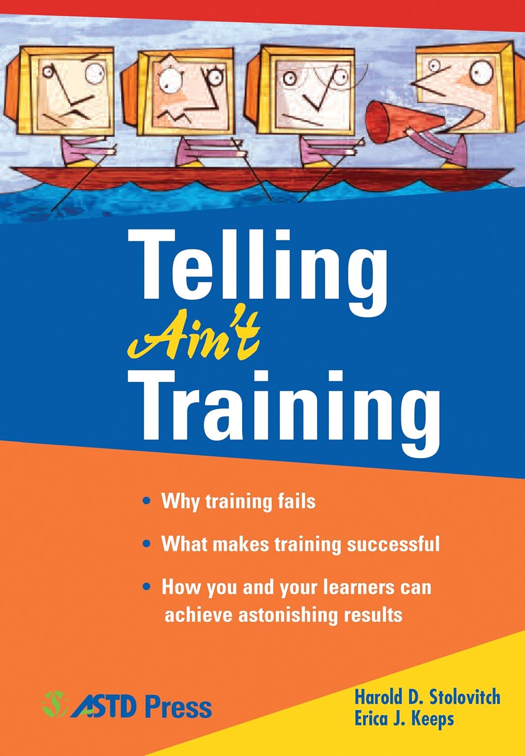 Amazon.com: Telling Ain't Training eBook : Stolovitch, Harold D., Keeps ...