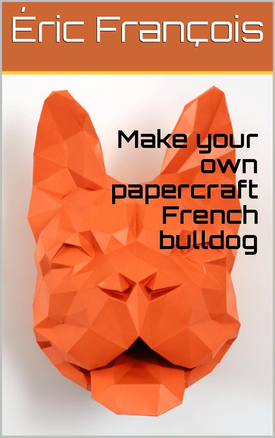 Make your papercraft French bulldog: 3D puzzle | Paper sculpture ...
