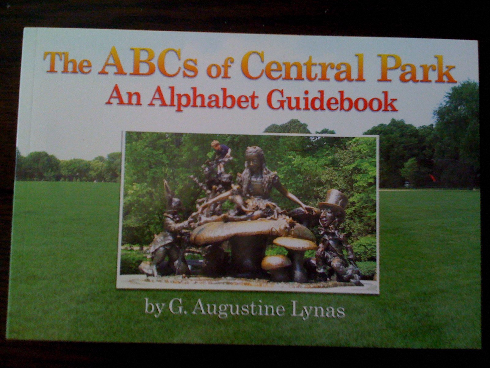 The ABC's of Central Park: An Alphabet Guidebook: G. Augustine Lynas, G ...