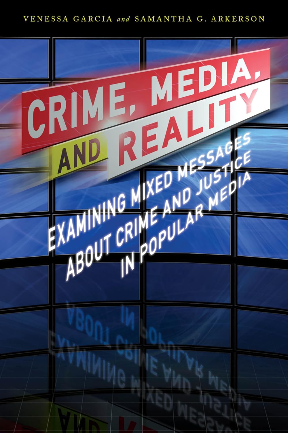 Crime, Media, and Reality: Examining Mixed Messages About Crime and ...