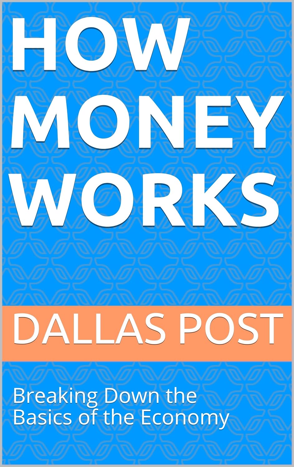 Amazon.com: How Money Works: Breaking Down the Basics of the Economy ...