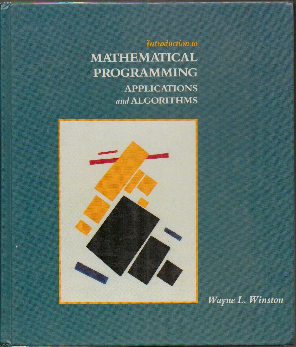 Introduction to Mathematical Programming: Applications and Algorithms ...