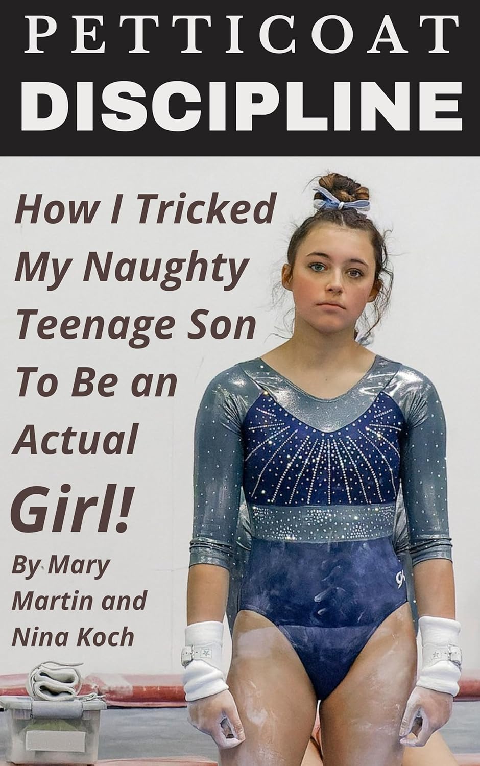 Amazon.com: Petticoat Discipline: How I Tricked My Naughty Teenage Son to Be an Actual Girl ...