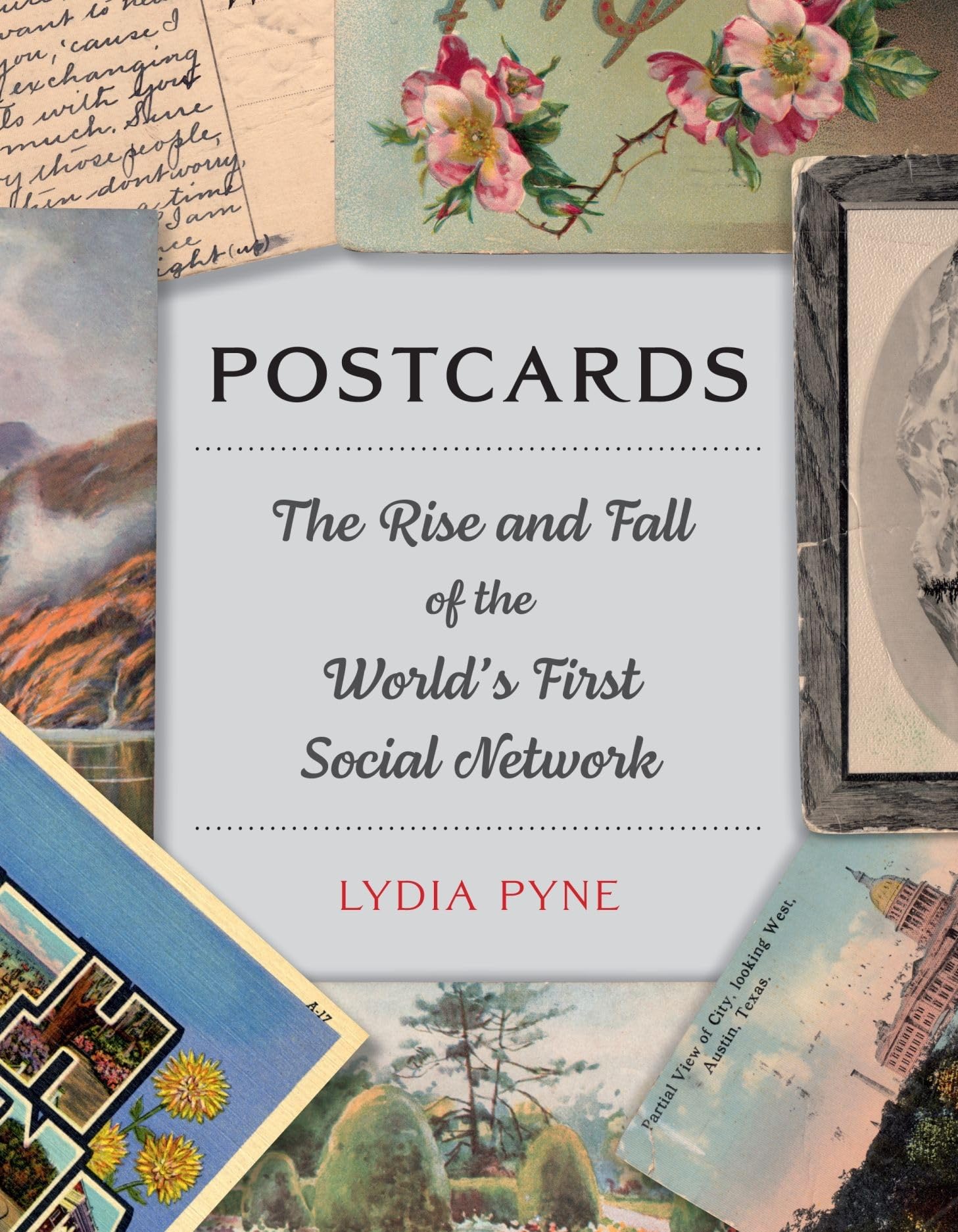 Postcards: The Rise and Fall of the World’s First Social Network: Pyne ...