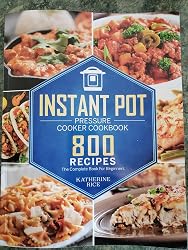 Instant Pot Pressure Cooker Cookbook: 575 Recipes To Cover All The ...