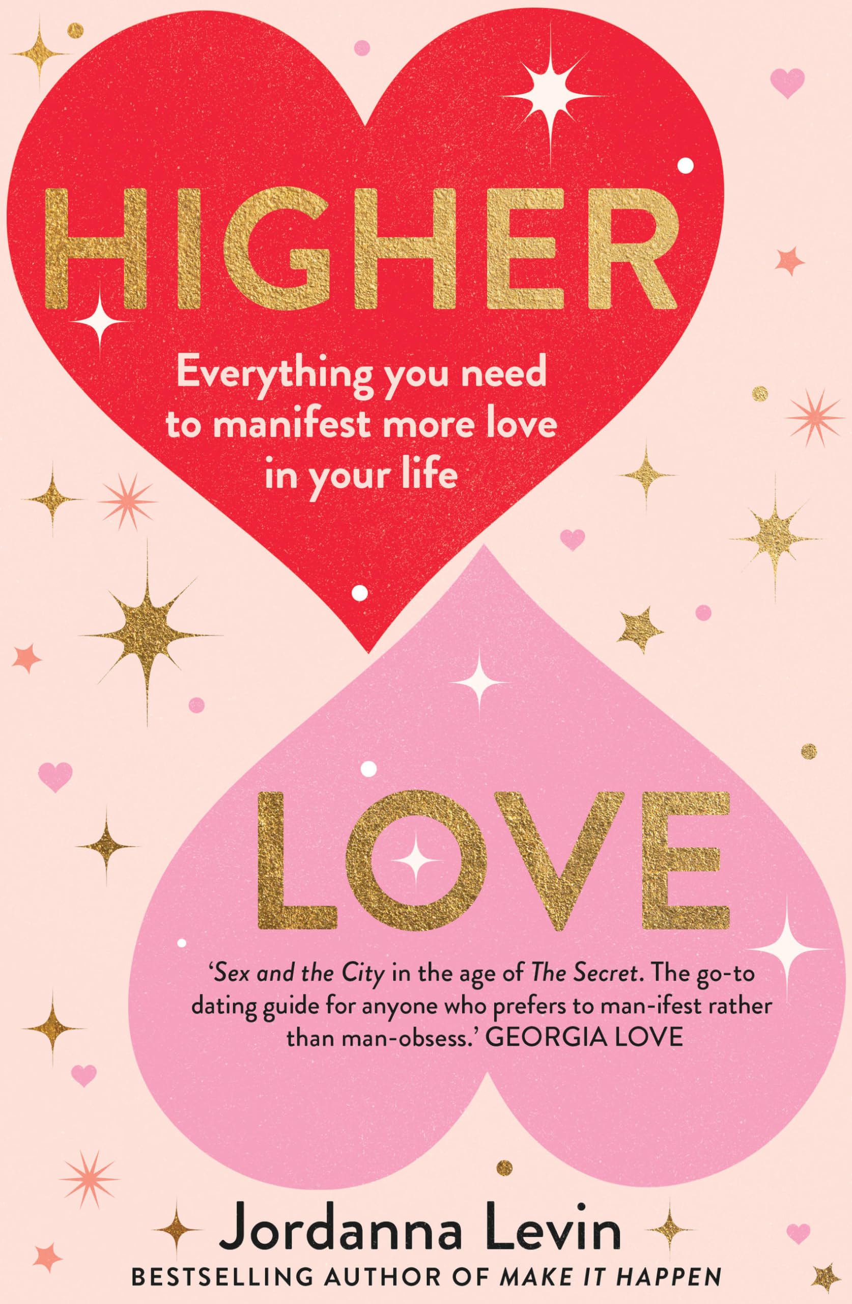 Higher Love: Everything You Need to Manifest More Love in Your Life ...