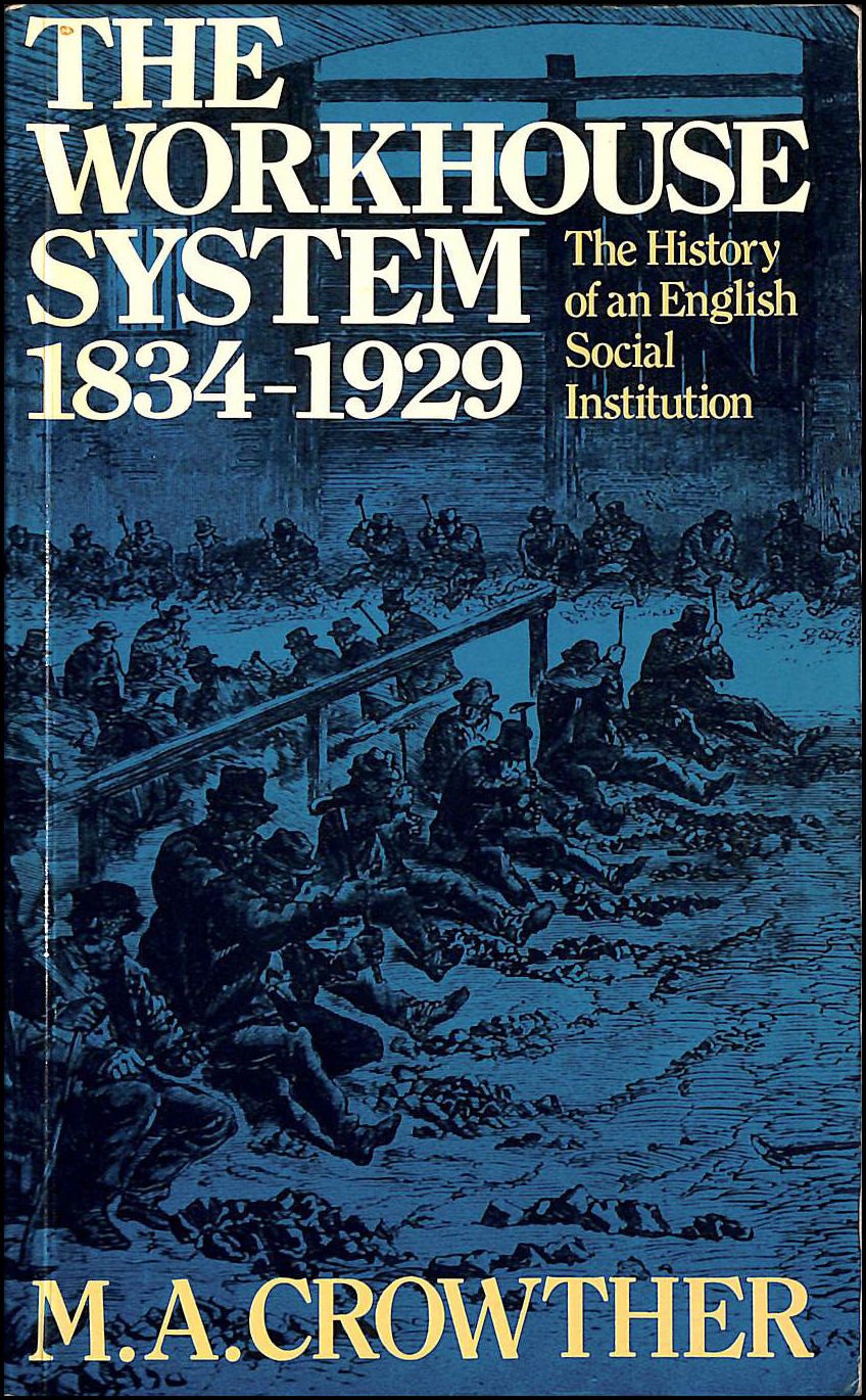 The Workhouse System 1834-1929: A History of an English Social ...