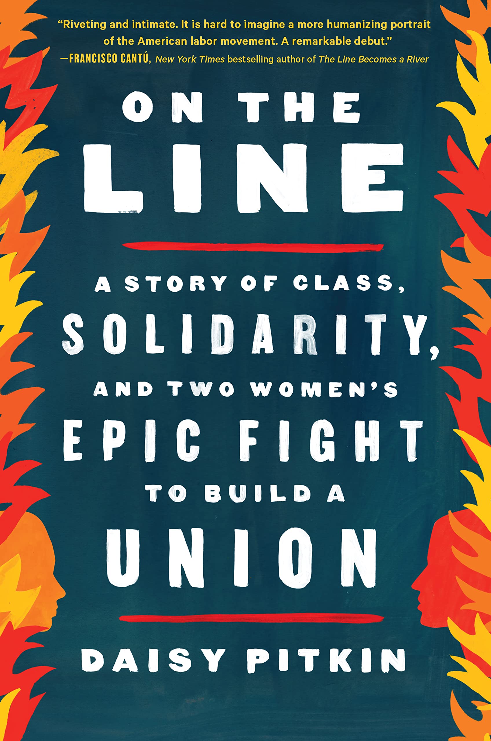 On the Line: A Story of Class, Solidarity, and Two Women's Epic Fight ...