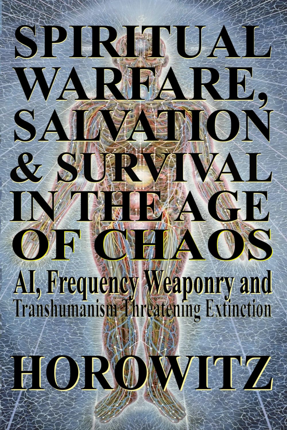 Spiritual Warfare, Salvation & Survival in The Age of Chaos: AI ...