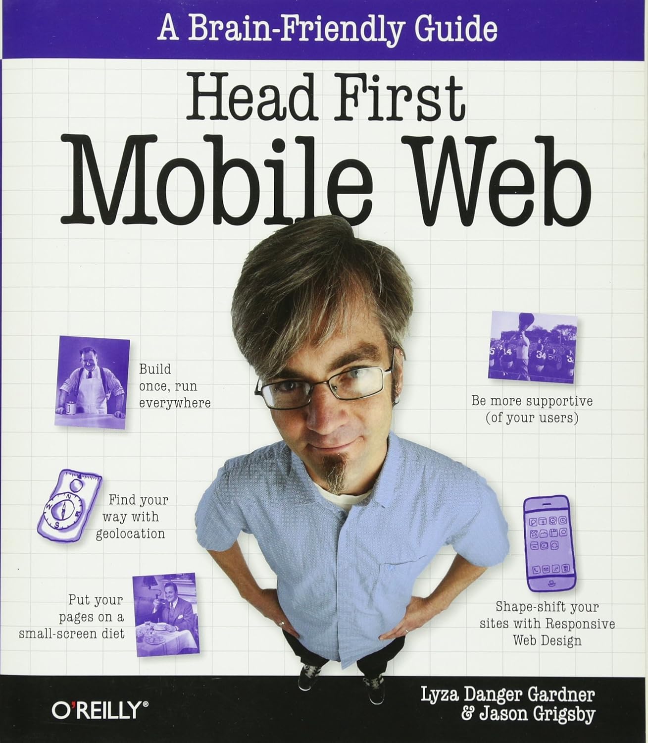 Head First Mobile Web (Brain-friendly Guides): Gardner, Lyza Danger ...