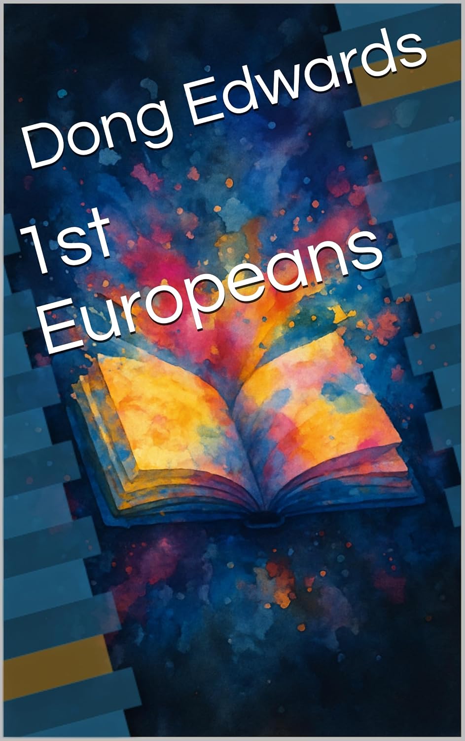 1st Europeans eBook : Edwards, Dong: Amazon.in: Books