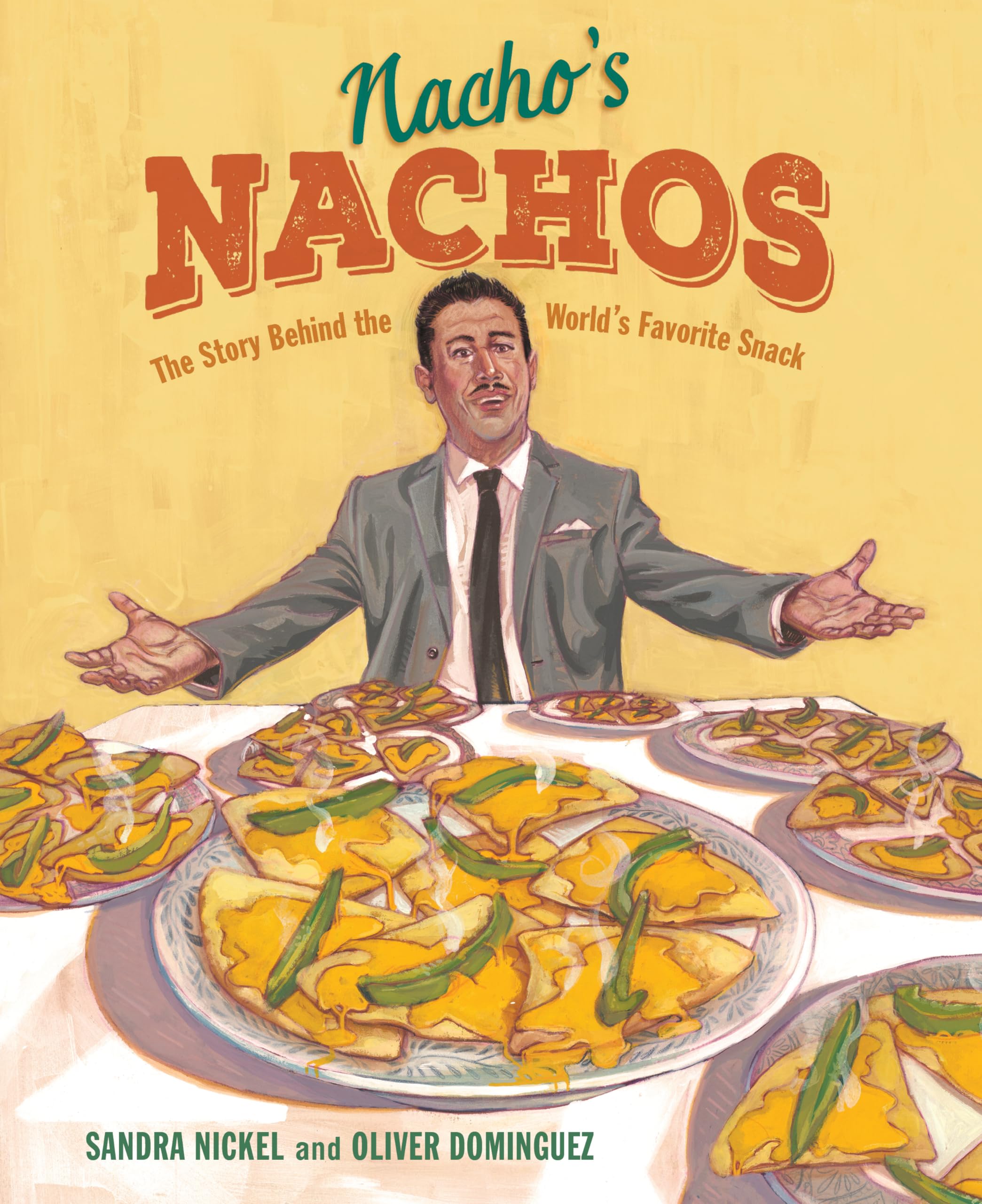 Nacho's Nachos: The Story Behind the World's Favorite Snack: Sandra ...