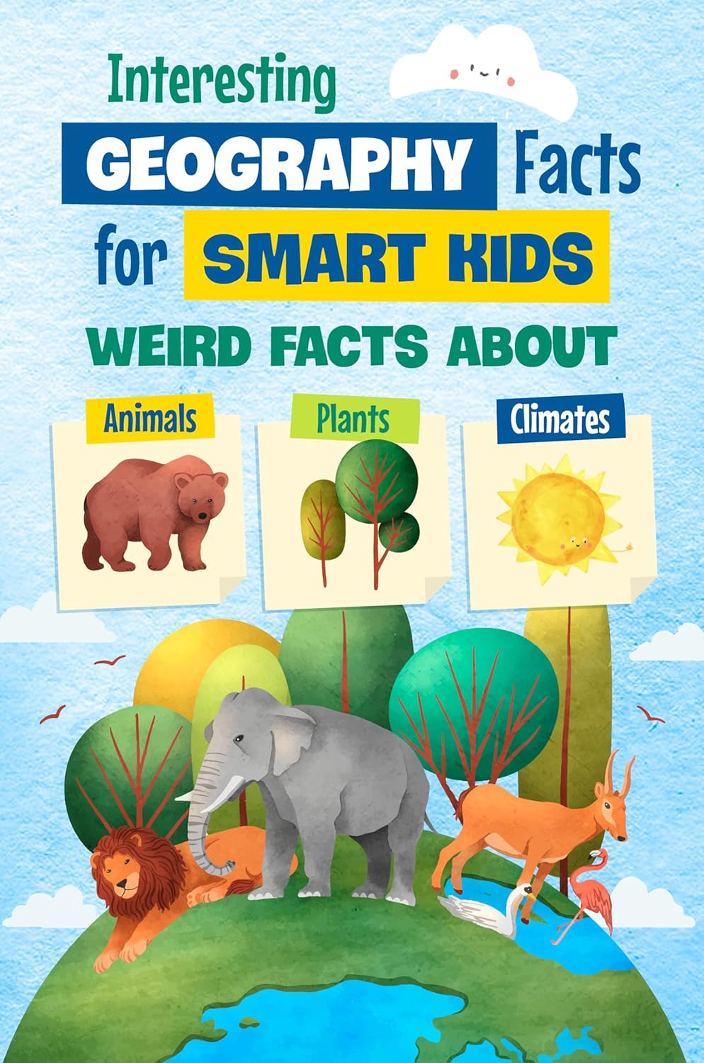 Interesting Geography Facts for Smart Kids: Weird Facts about Animals ...