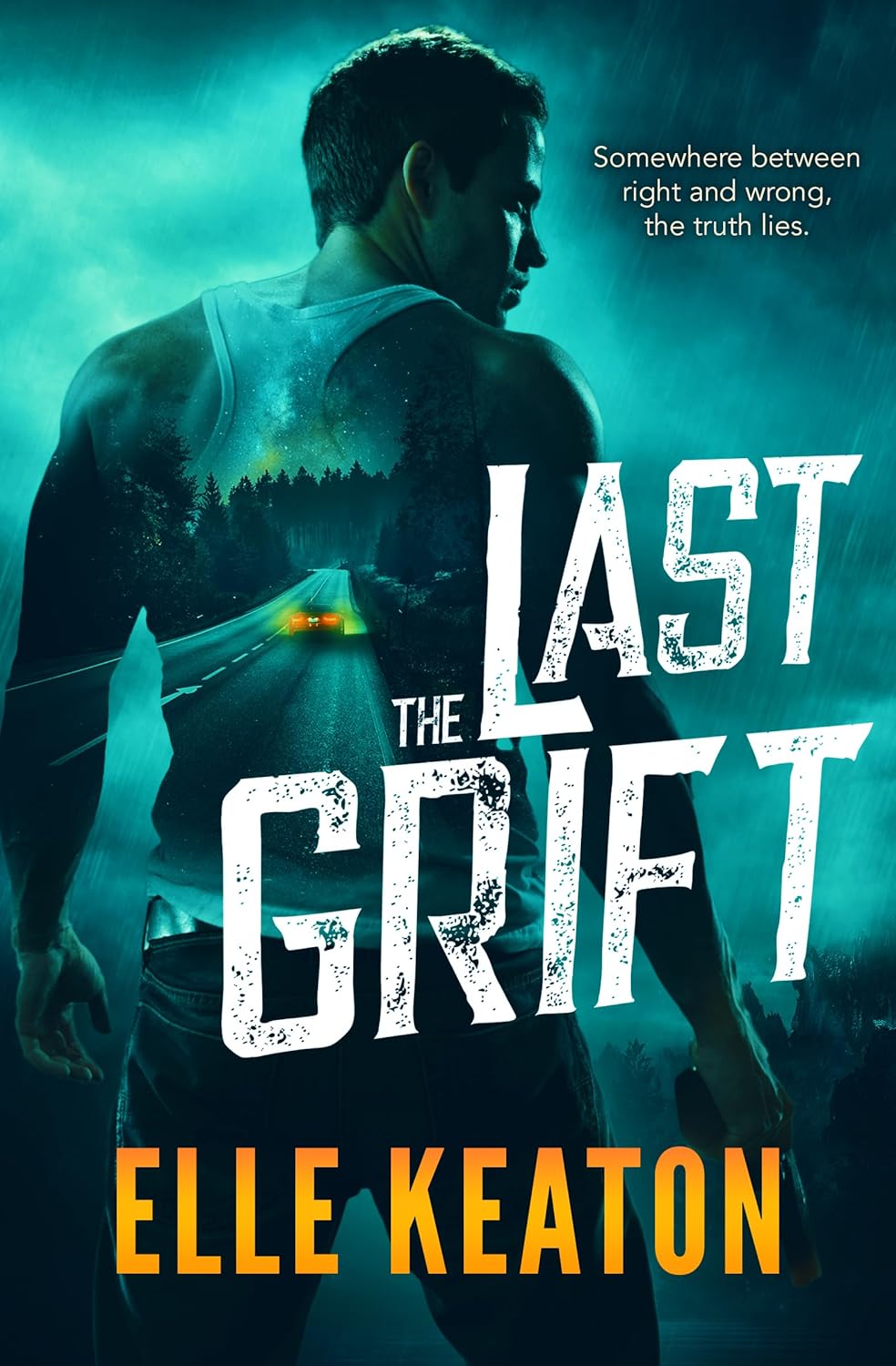 The Last Grift: Somewhere Between Right and Wrong the Truth Lies, Karne ...