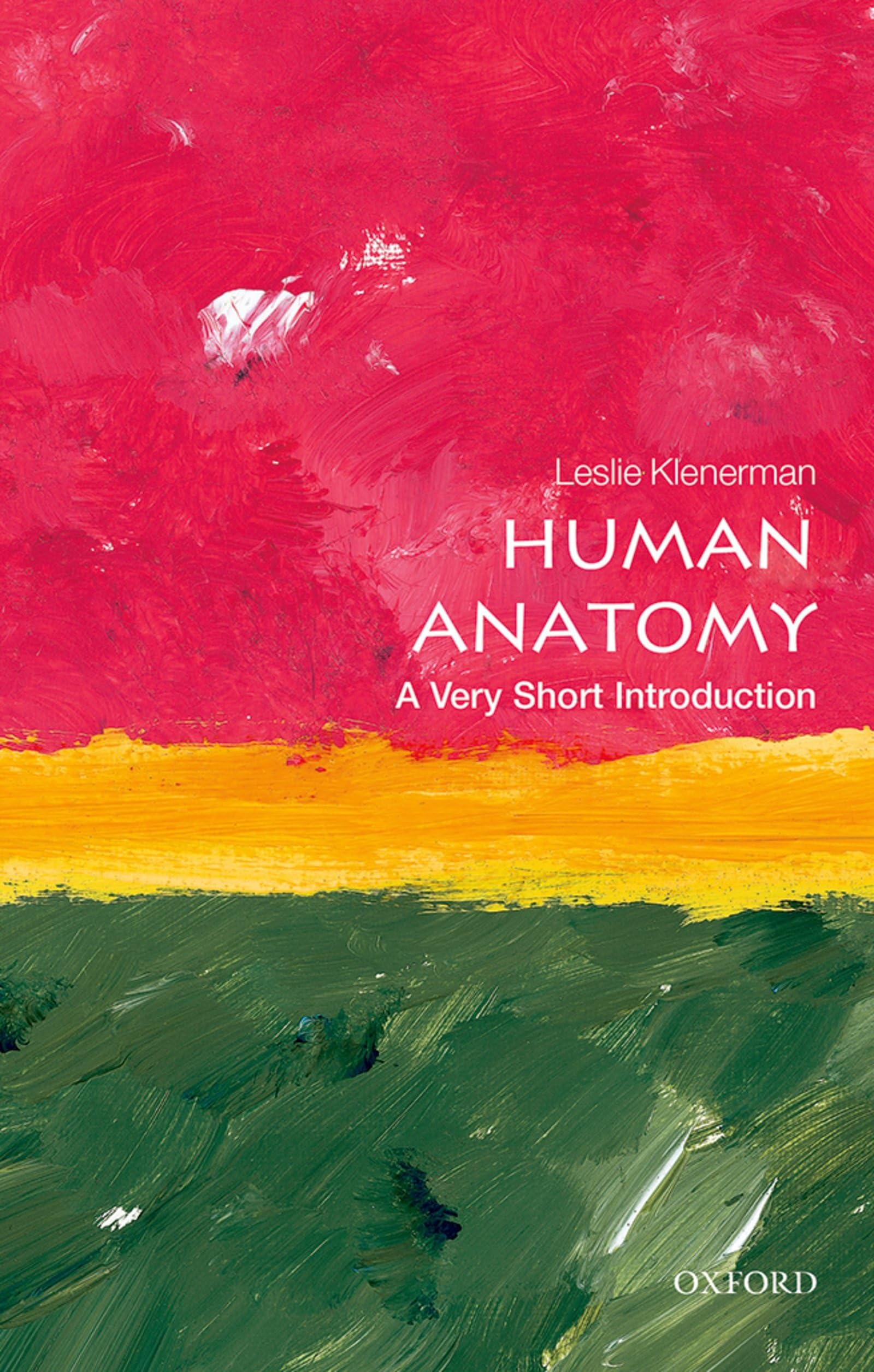Human Anatomy: A Very Short Introduction (Very Short Introductions ...