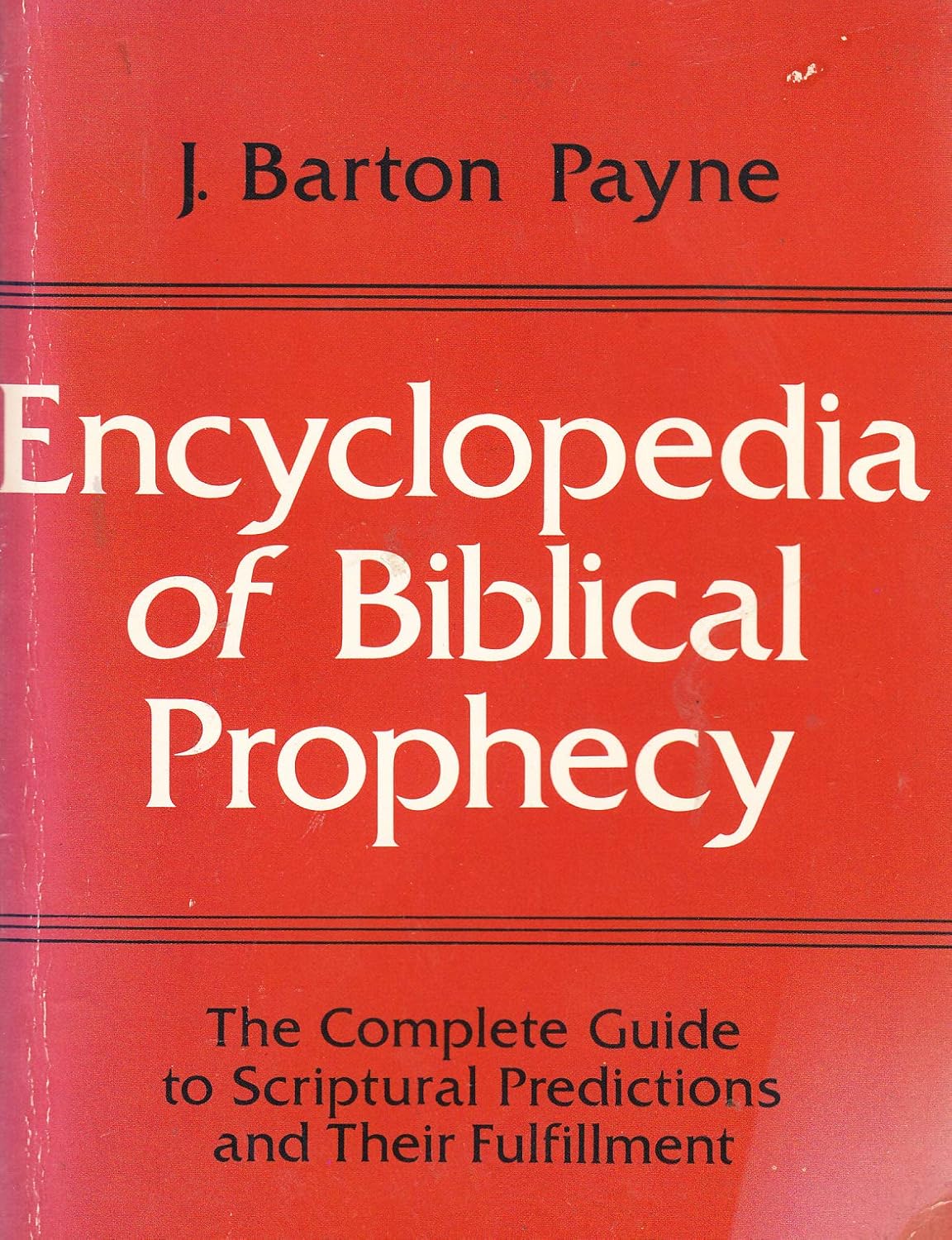 Encyclopedia of Biblical Prophecy: The Complete Guide to Scriptural ...
