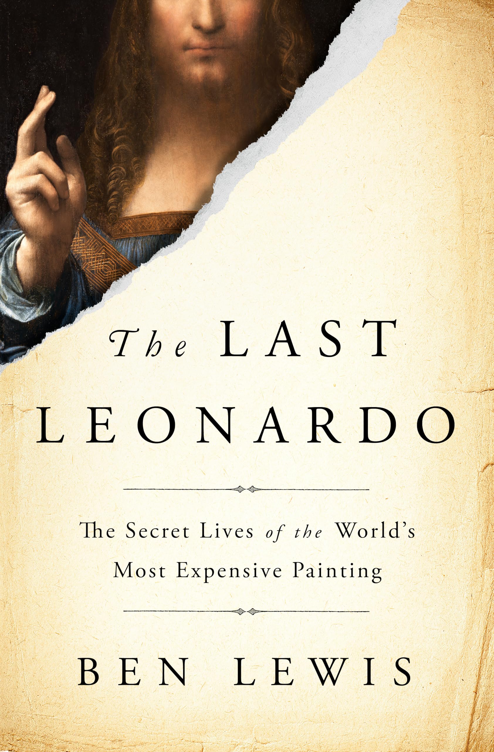 The Last Leonardo: The Secret Lives of the World's Most Expensive ...
