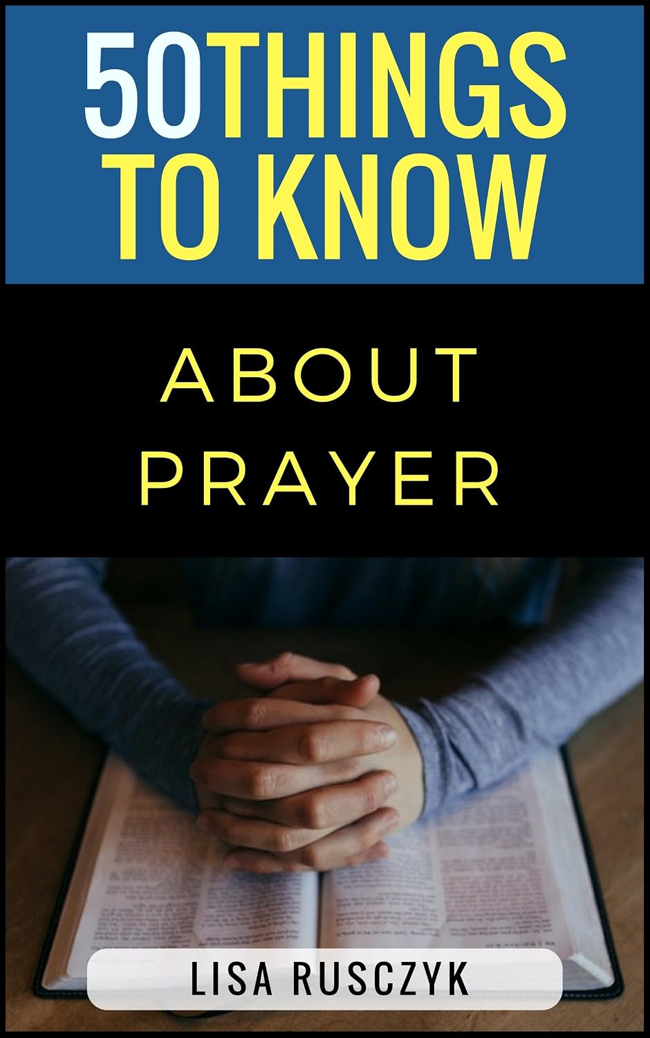 Amazon.com: 50 Things to Know About Prayer: Practical Prayer Tips from ...