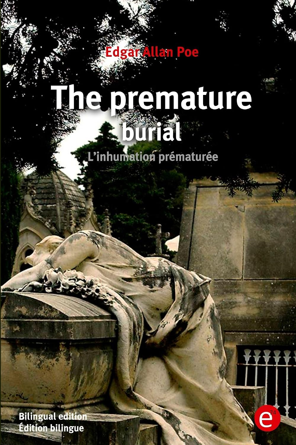 The premature burial/L'inhumation prématurée: (Bilingual edition ...