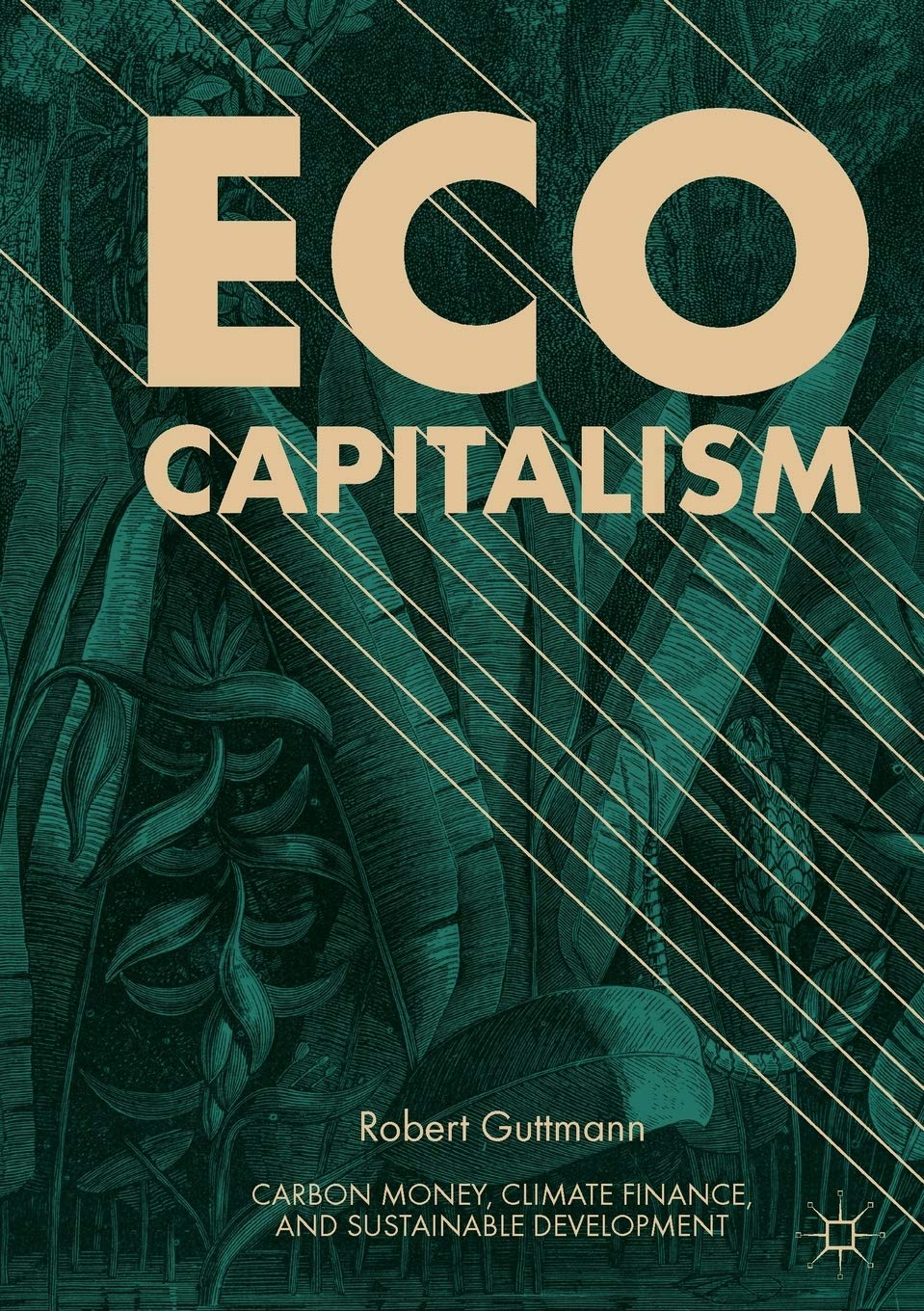 Eco-Capitalism: Carbon Money, Climate Finance, and Sustainable ...